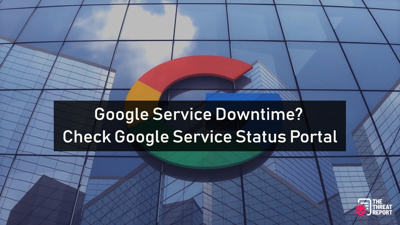 Google Service Downtime? Check Google Service Status Portal